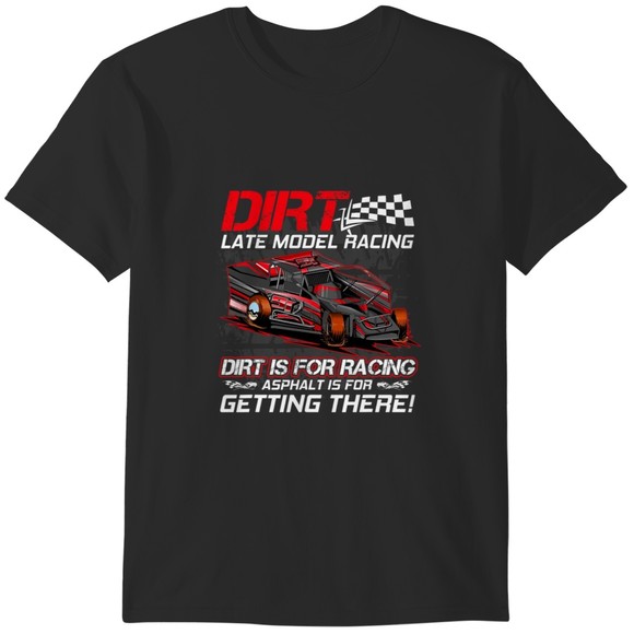 Gildan | Shirts | Late Model Modified Dirt Track Racing Dirt Is For ...